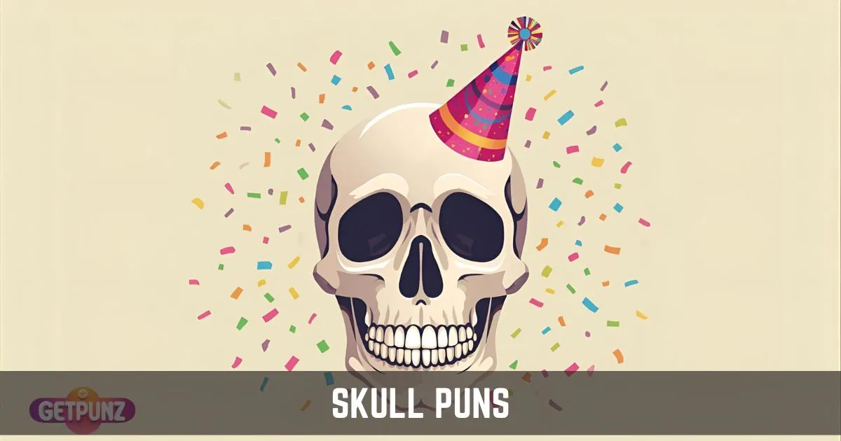 180 + Skull Puns That Will Rattle Your Funny Bone