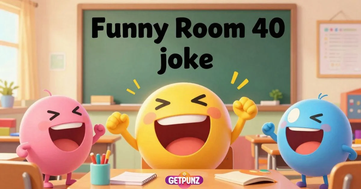 375+ Laugh Out Loud with Room 40 Jokes Today (2026)